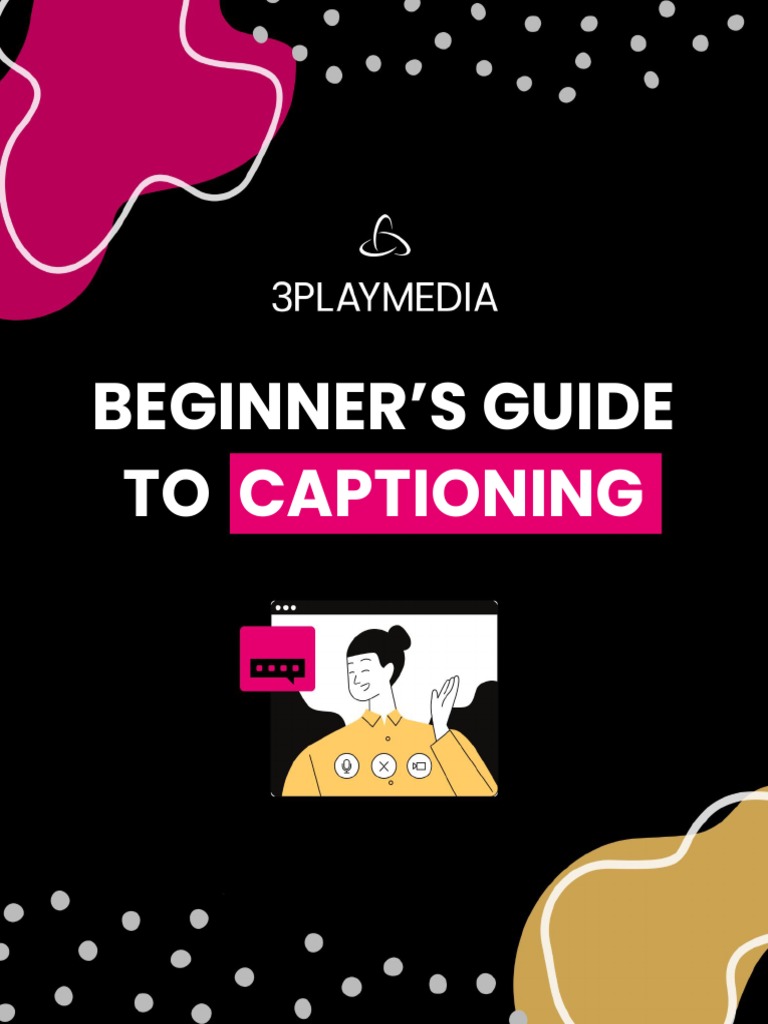 Beginner's Guide To Captioning (2021) | PDF | Computers