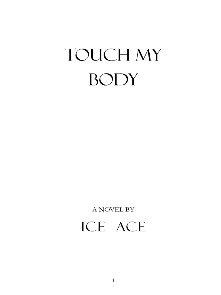 Touch My Body by Ice Ace | PDF
