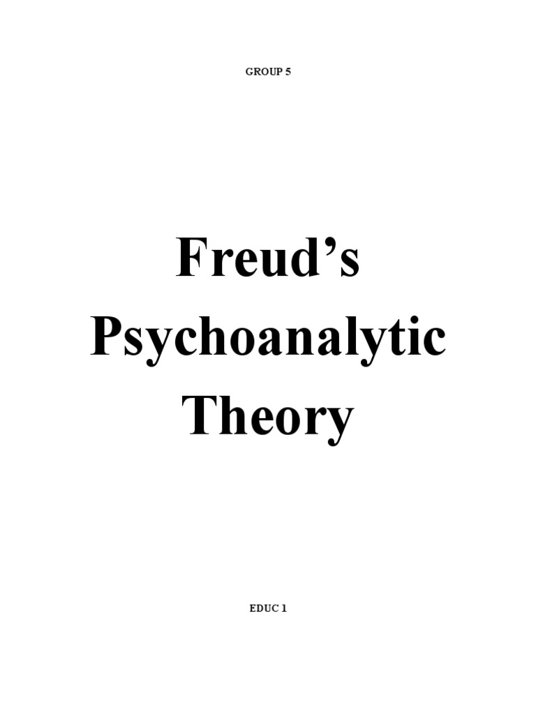 GROUP 5 Freuds Psychoanalytic Theory | PDF | Id | Psychoanalysis