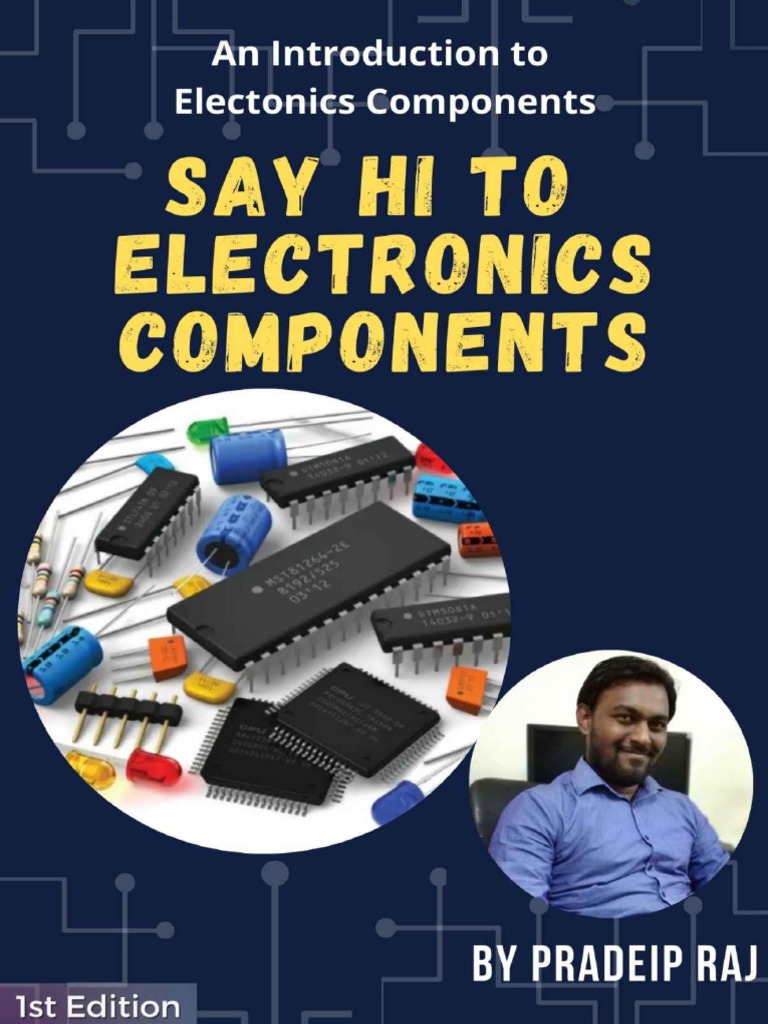 Say Hi To Electronics Components - Pradeep Raj | PDF | Inductor | Capacitor