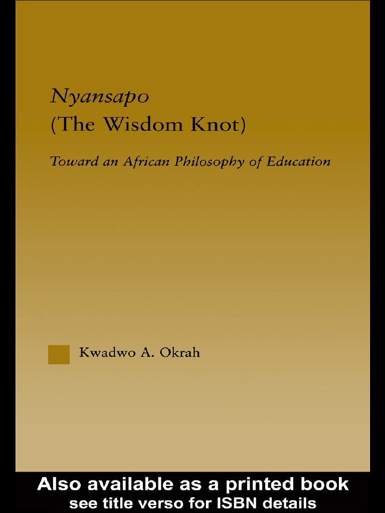 Nyansapo (The Wisdom Knot) - Toward An African Philosophy of Education ...