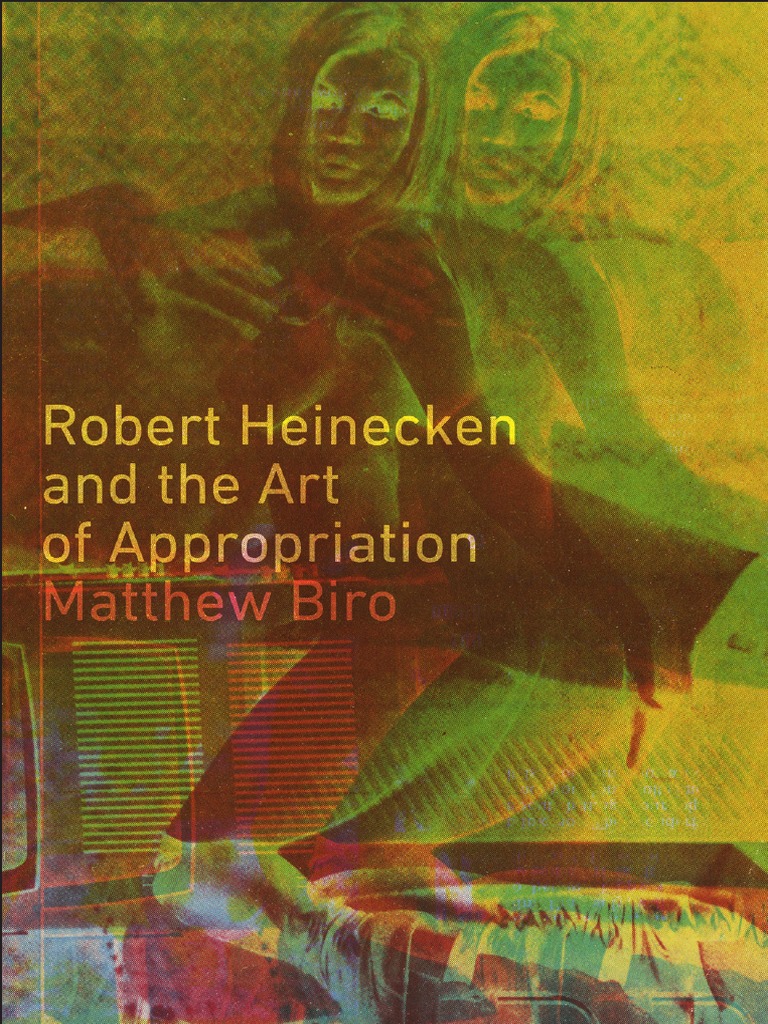 Matthew Biro - Robert Heinecken and The Art of Appropriation-Univ of ...