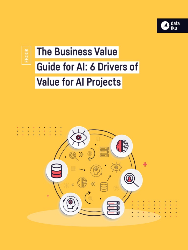 The Business Value Guide For AI 6 Drivers of Value For AI Projects | PDF
