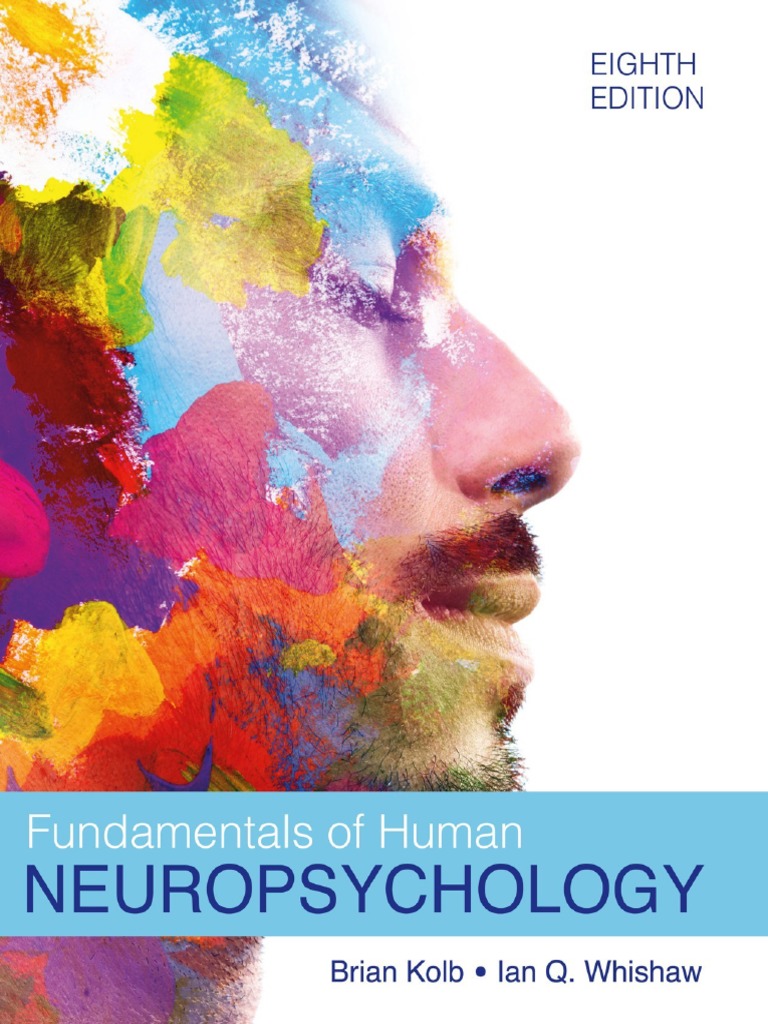 Fundamentals of Human Neuropsychology - Kolb BryanWhishaw Ian Q | PDF ... Fundamentals of Human Neuropsychology - Kolb BryanWhishaw Ian Q | PDF ...