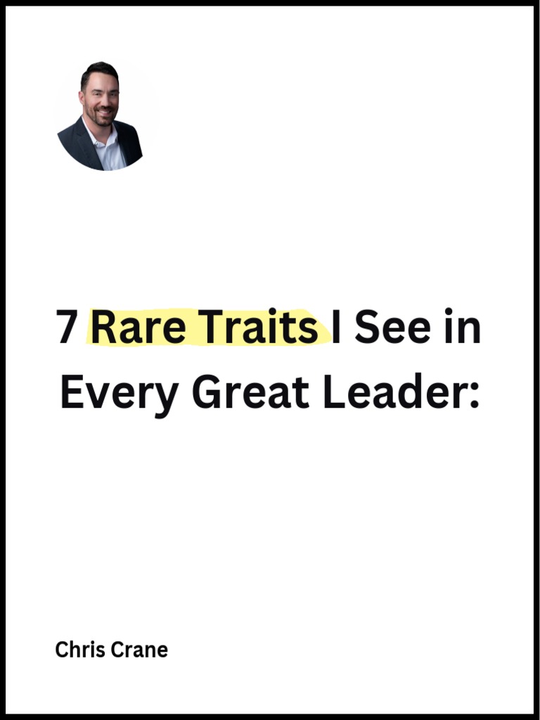 7 Rare Traits I See In Every Great Leader Pdf