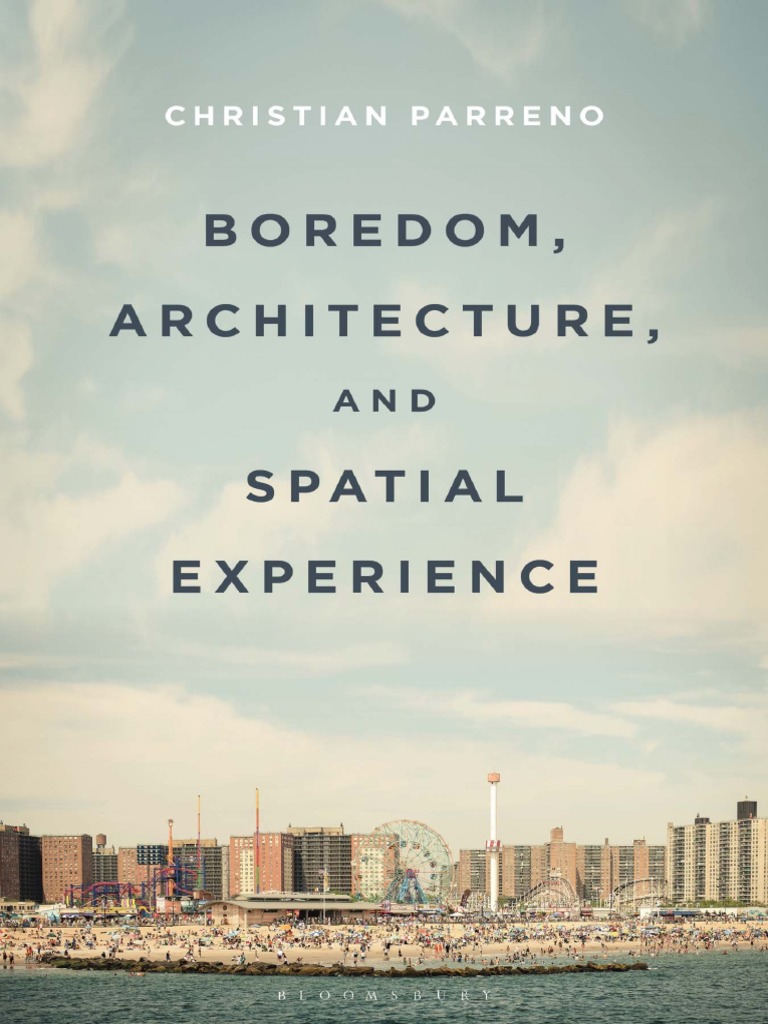 Boredom Architecture and Spatial Experience 135014813x 9781350148130 ...