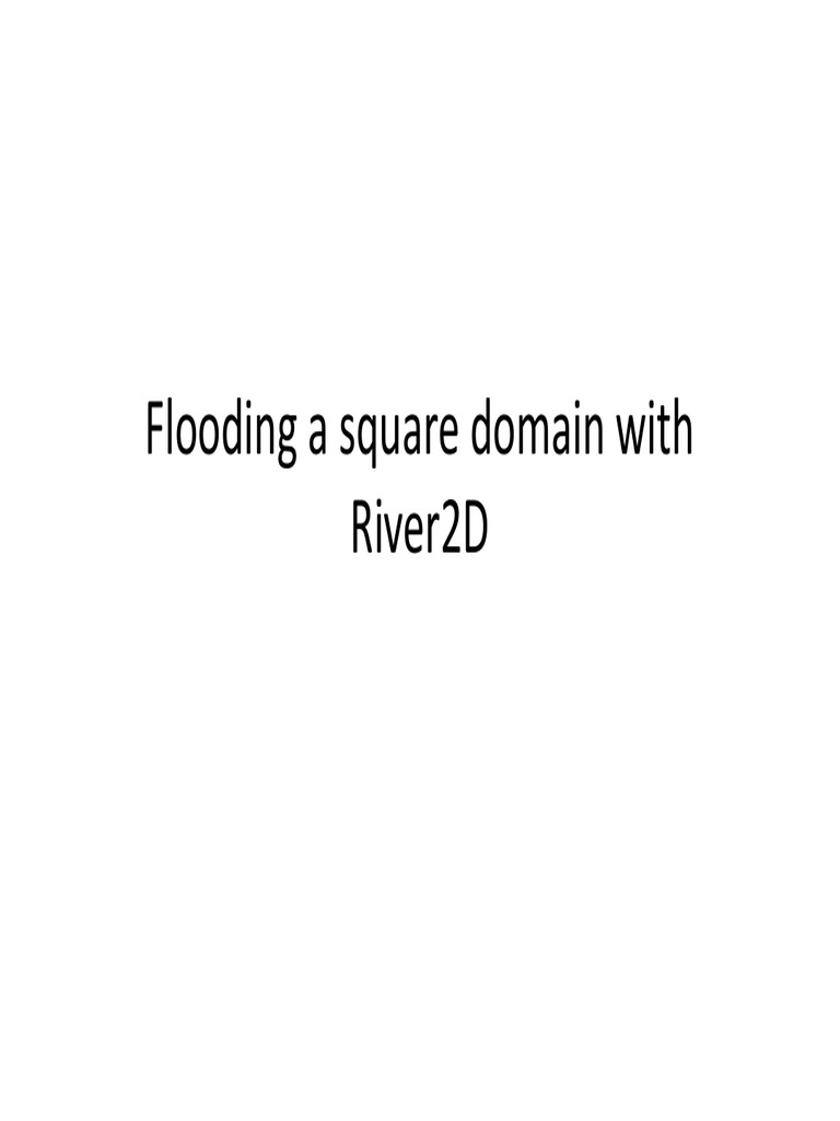 10 Slides For Using River2D in Unsteady Mode | PDF | Discharge ...