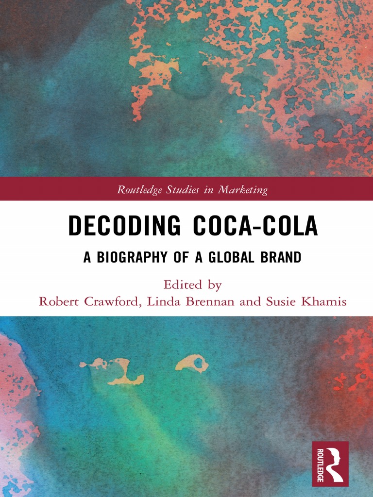 Decoding Coca Cola A Biography of A Global Brand 9781138495449 ...