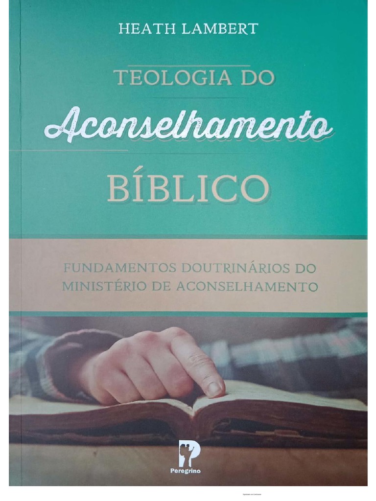 Teologia Do Aconselhamento Bíblico - Heath Lambert | PDF