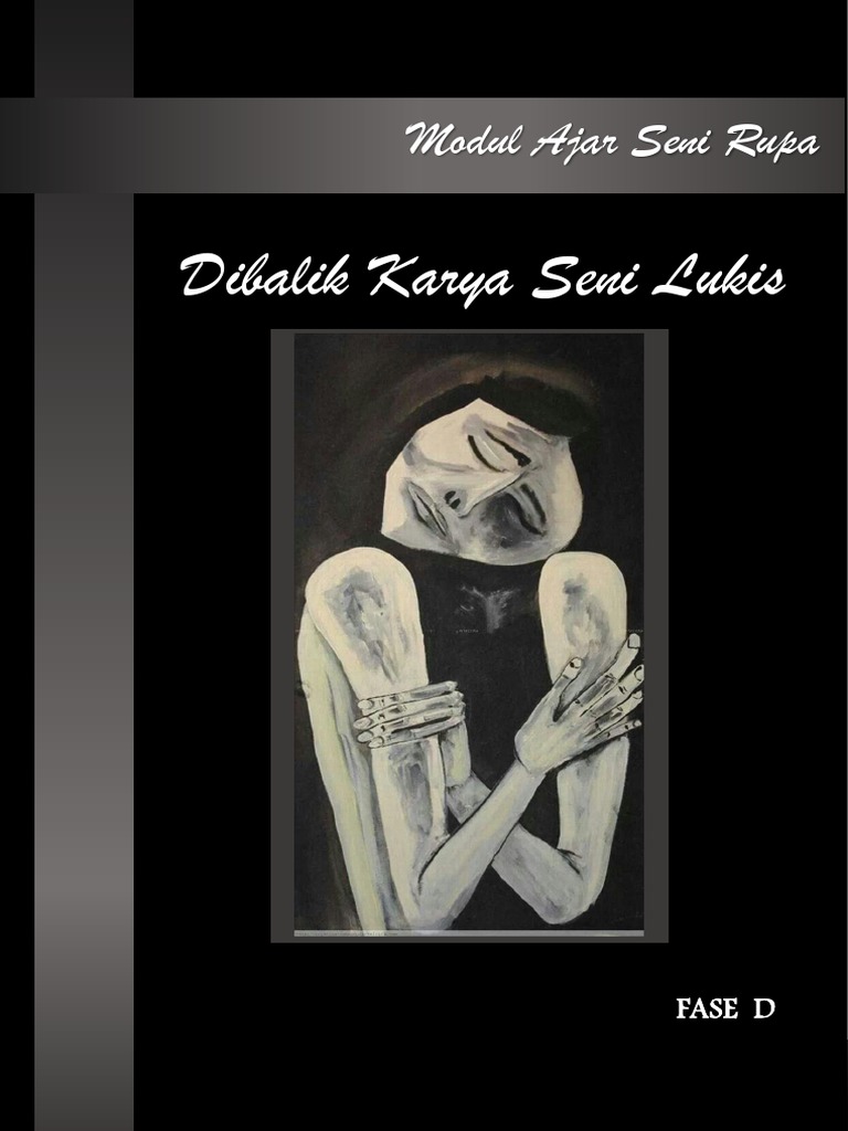 Modul Ajar Seni Rupa - Di Balik Karya Seni Lukis - Fase D | PDF