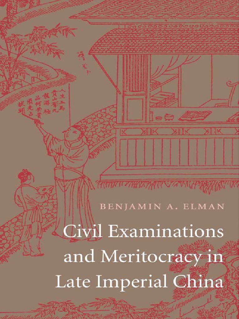 Civil Examinations and Meritocracy in Late Imperial China - Benjamin A ...