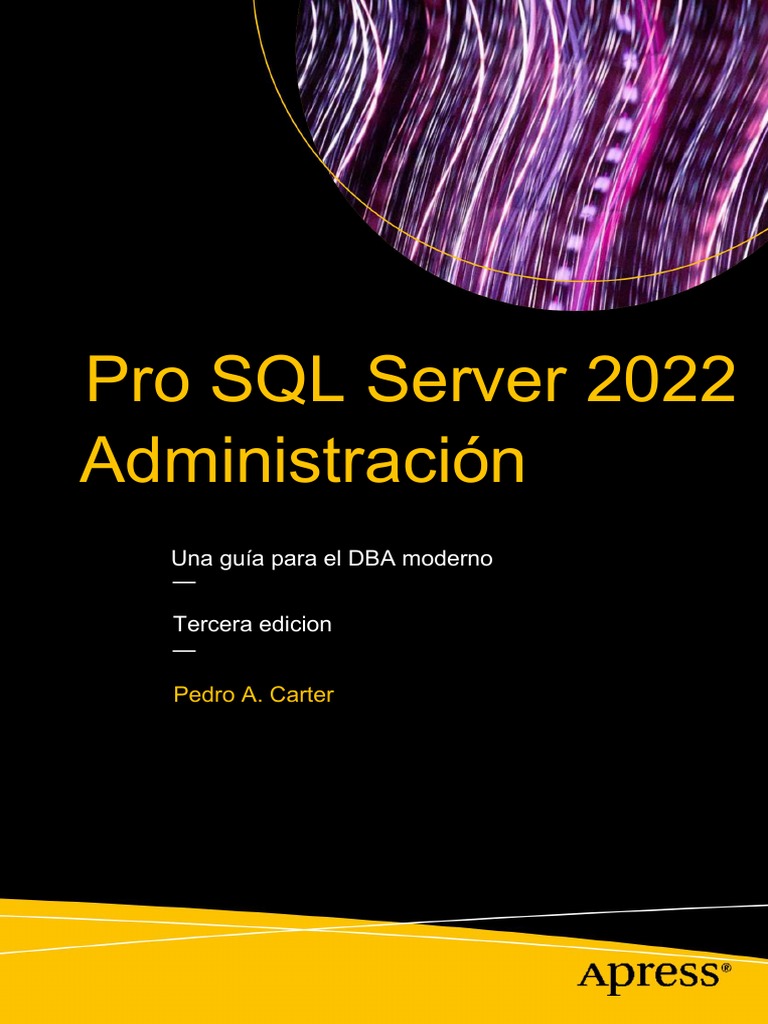 Pro SQL Server 2022 Administration 3ed-1-495 - Compressed-1-247 ...