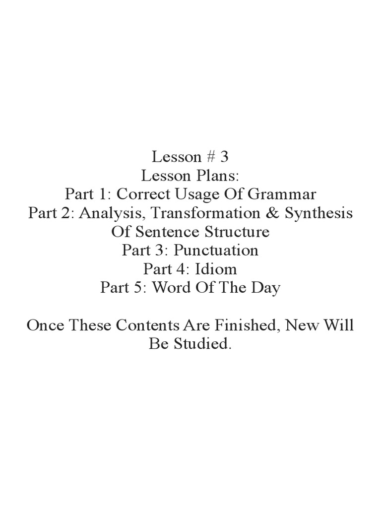 Lesson # 3 Lesson Plans Part 1 Correct Usage of Grammar Part 2 Analysis, Transformation ...