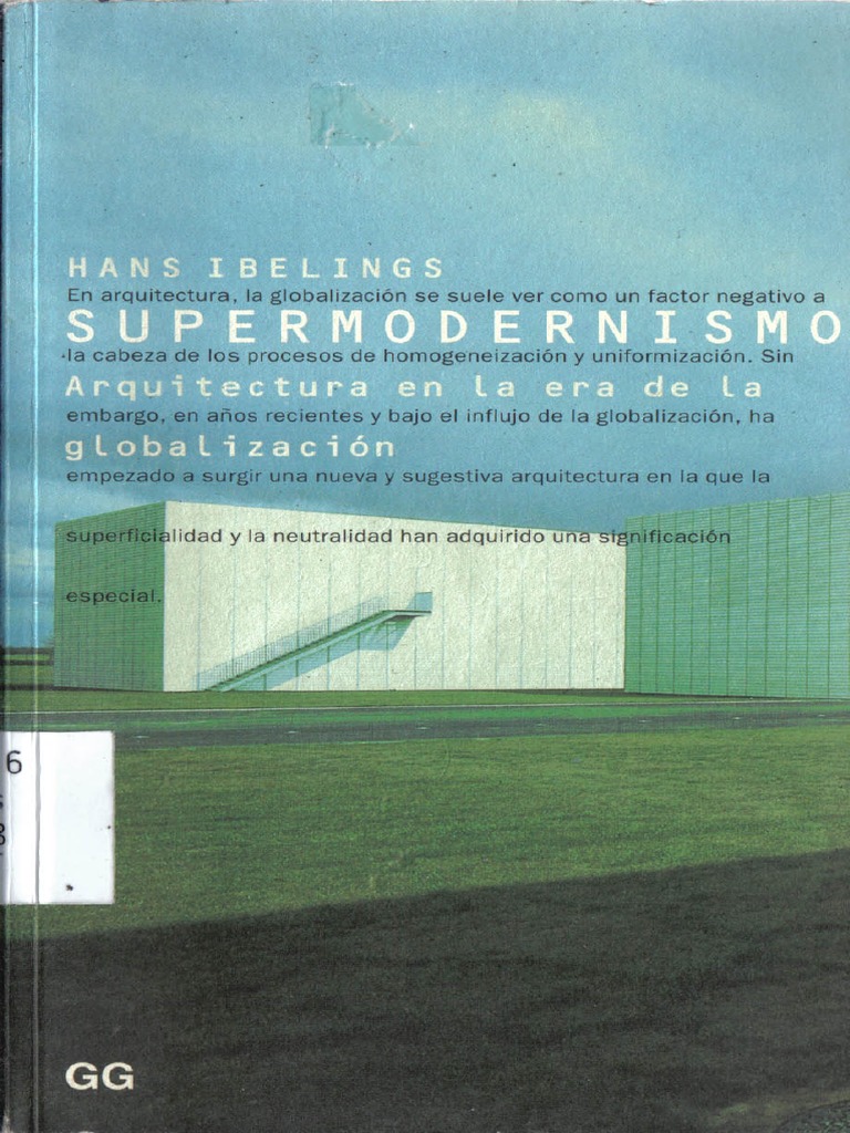 Supermodernismo Arquitectura en La Era de La Globalizacion Ibelings ...