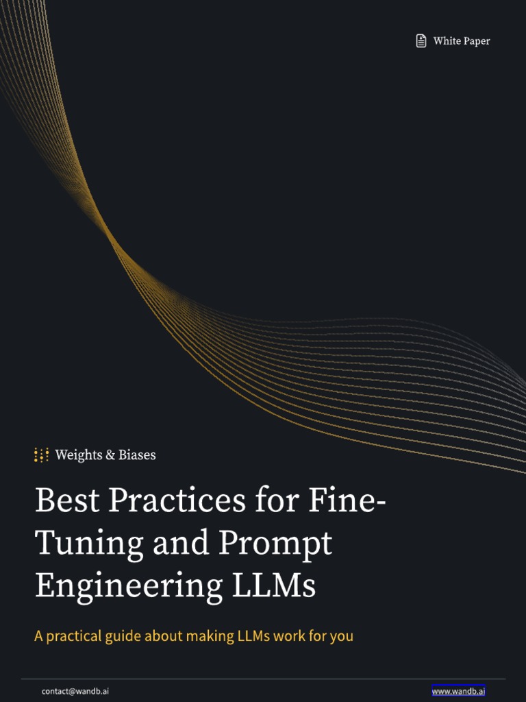 Best Practices For Fine-Tuning and Prompt Engineering LLMs - Weights ... Best Practices For Fine-Tuning and Prompt Engineering LLMs - Weights ...