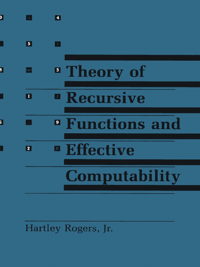 Hartley Rogers - Theory of Recursive Functions and Effective Computability-The MIT Press (1987 ...