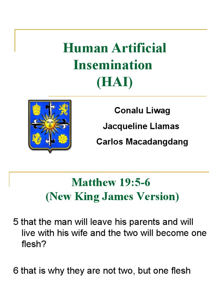 Human Artificial Insemination (HAI) : Conalu Liwag Jacqueline Llamas ...