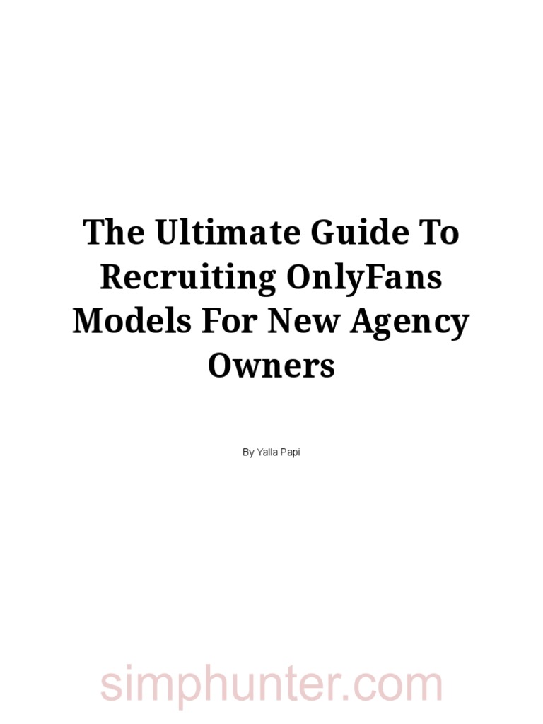 The Ultimate Guide To Recruiting OnlyFans Models For New Agency | PDF