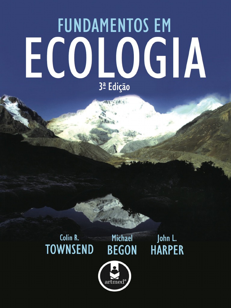 Fundamentos em Ecologia, 3 Edição - ToWNSEND, Colin R. BEGON, Michael ...