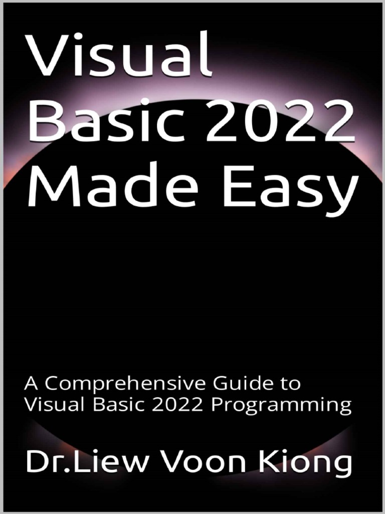Visual Basic 2022 Made Easy A Comprehensive Guide to Visual Basic 2022 ...