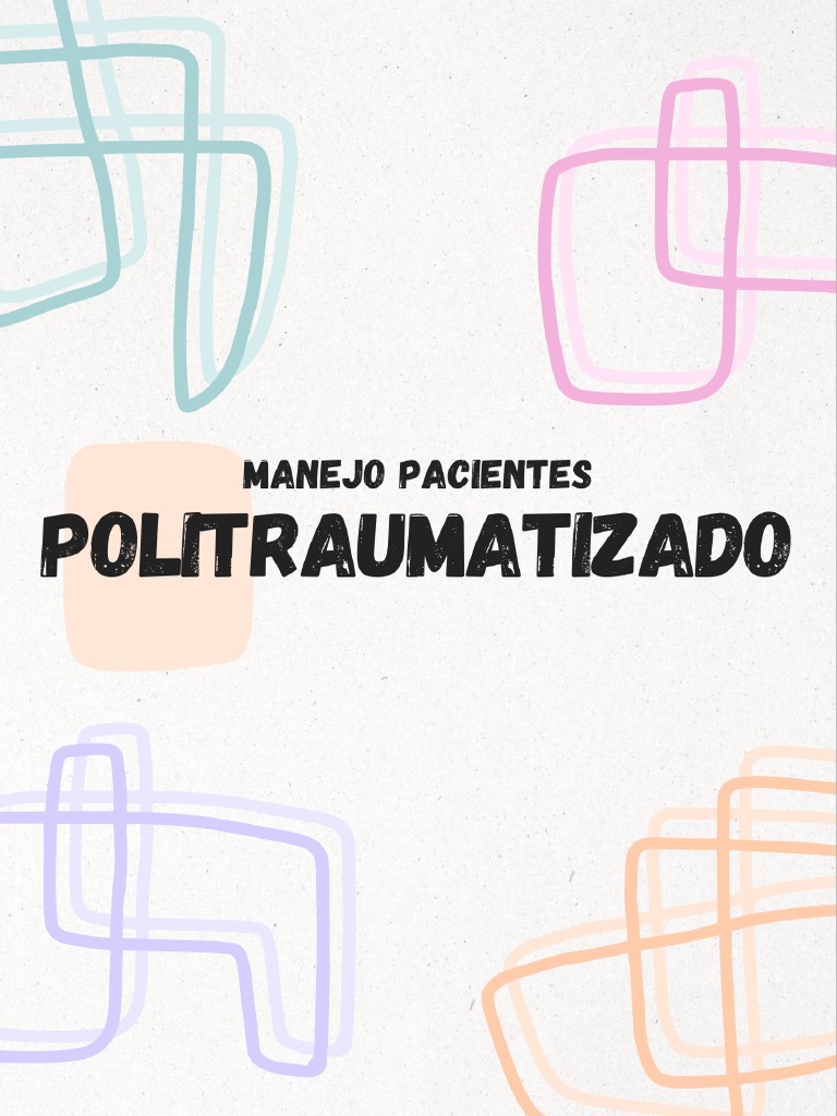 Manejo Paciente Politraumatizado | PDF | Lesión | Medicina CLINICA