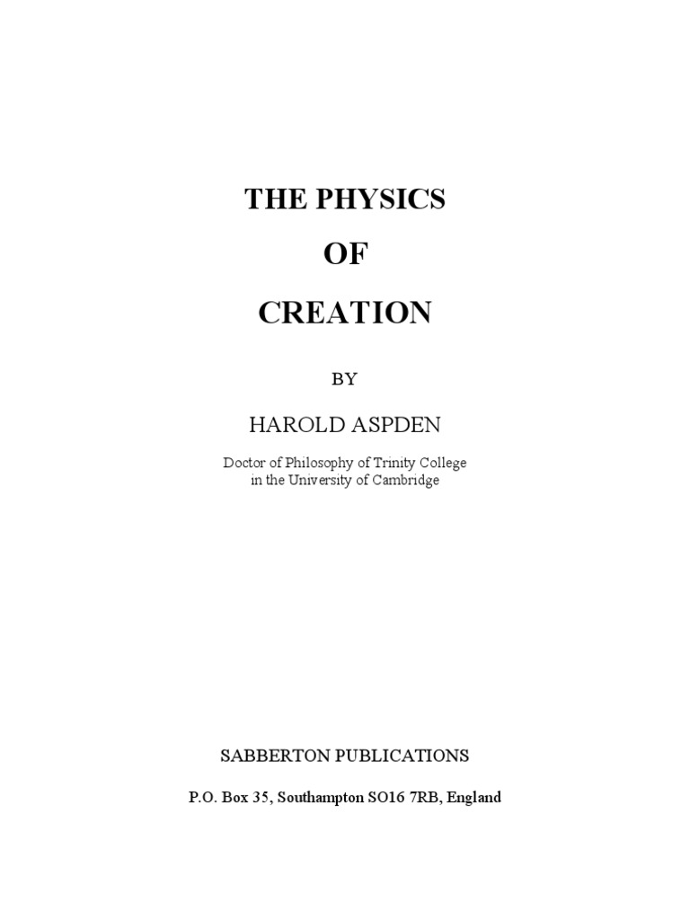 Harold Aspden - The Physics of Creation | PDF | Electron | Mass