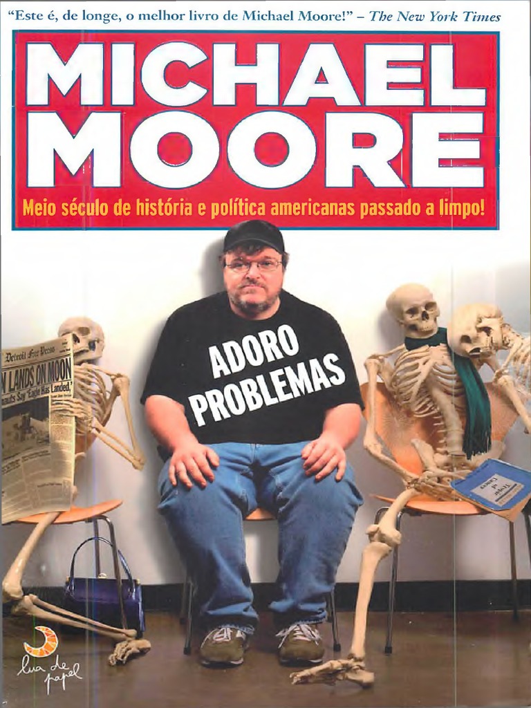 Adoro Problemas - Histórias Da Minha Vida - Michael Moore - Editora Lua de Papel (2011) | PDF