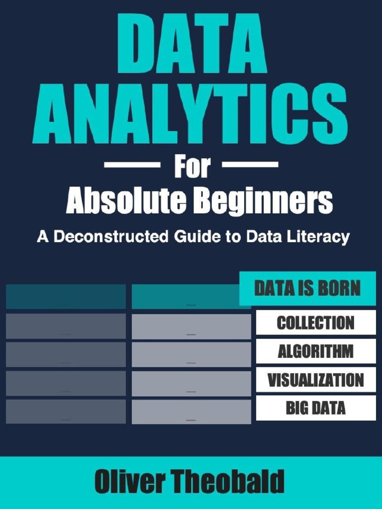 Data Analytics For Absolute Beginners A Deconstructed Guide To Data ...