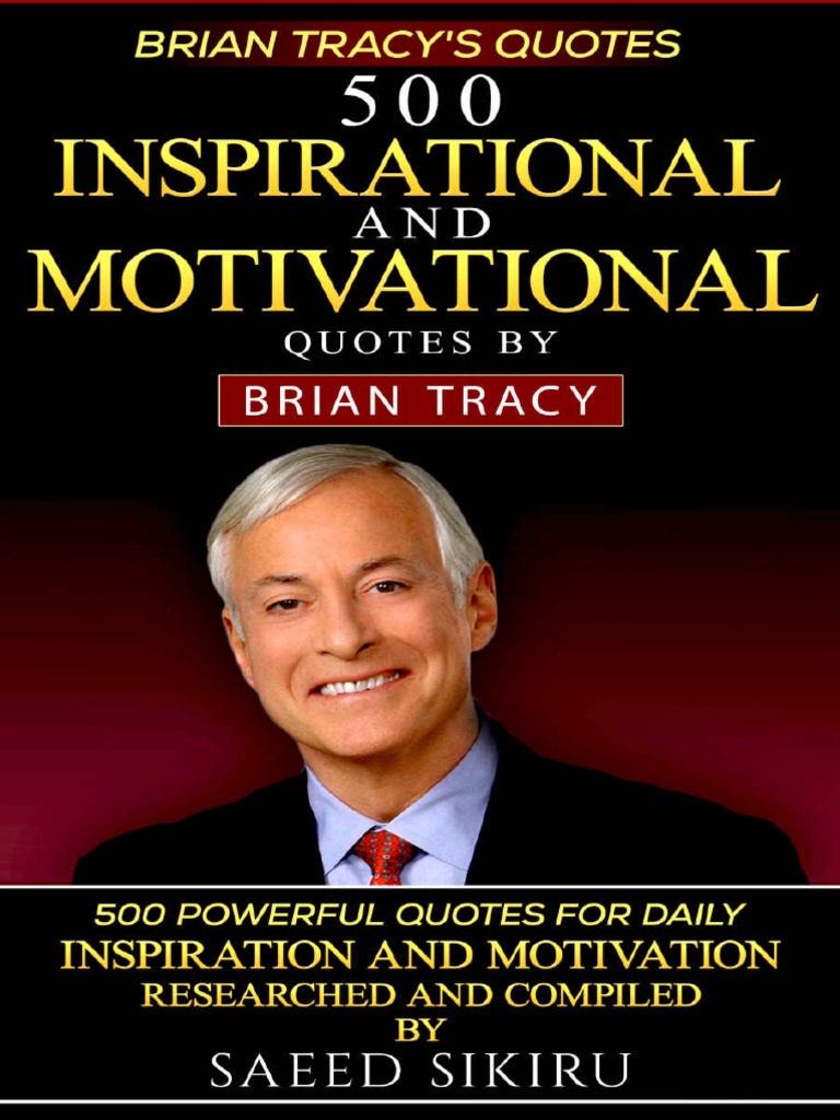 500 Motivational Quotes by Brian Tracy | PDF | Leadership | Goal