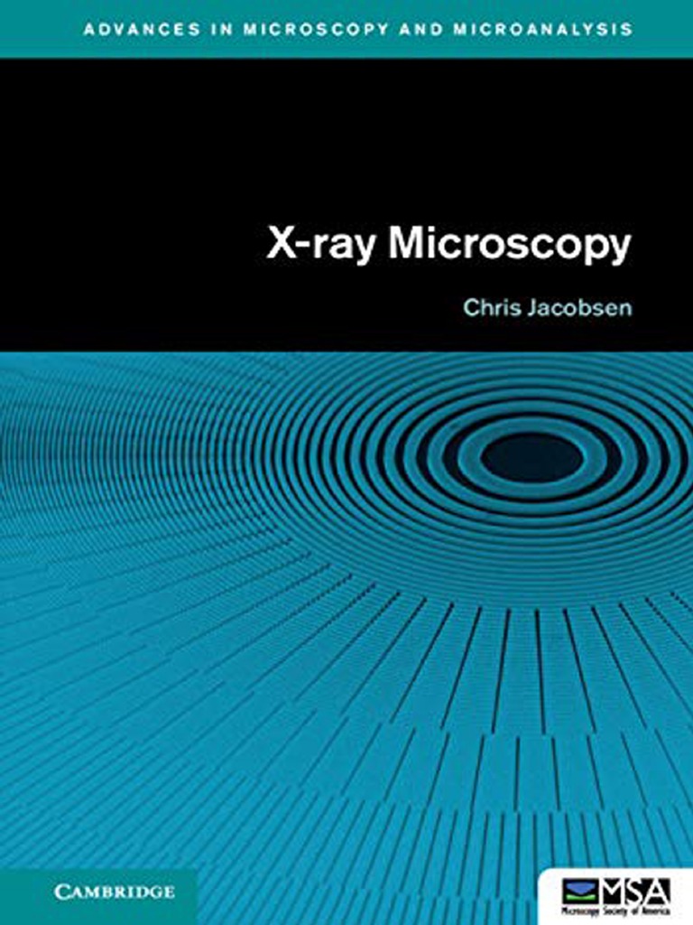 X-Ray Microscopy (Chris Jacobsen) | PDF | Microscope | Microscopy