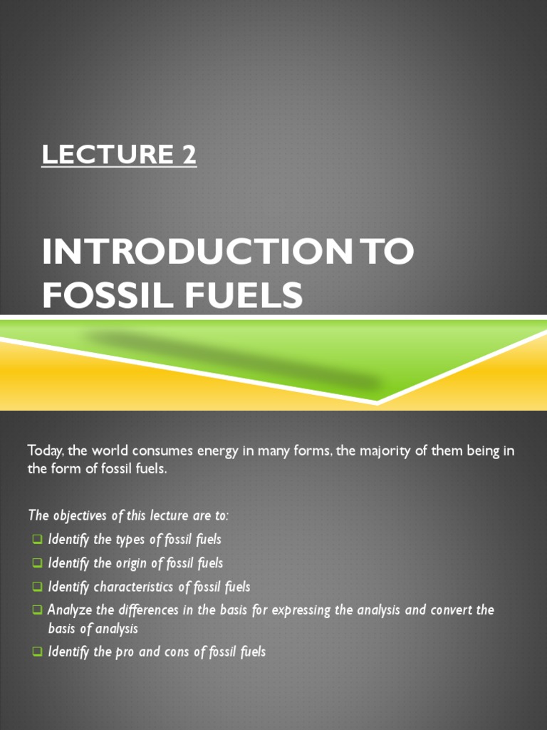 Lecture 2 - Intro To Fosil Fuels B | PDF | Coal | Fuels
