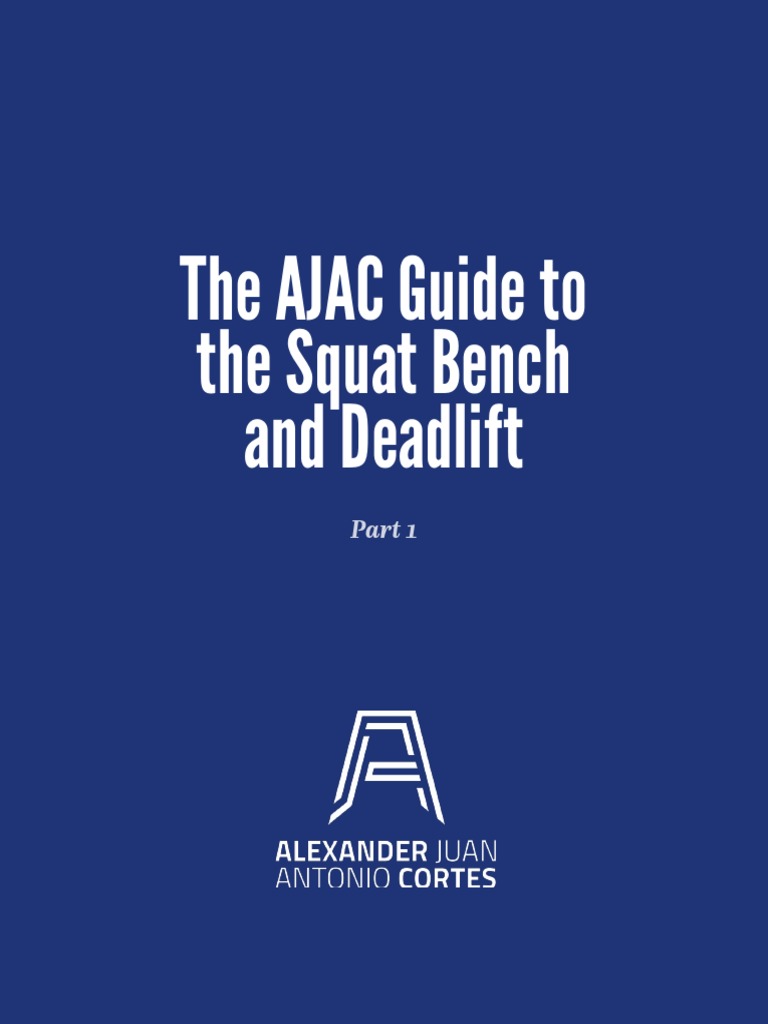 The AJAC Guide To The Squat Bench and Deadlift | PDF | Muscle ...