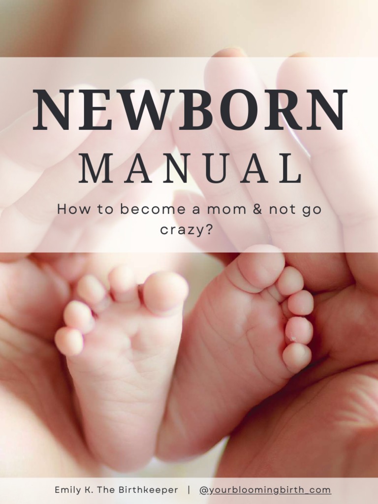 Newborn Care Guide by Emily Kirschner | PDF