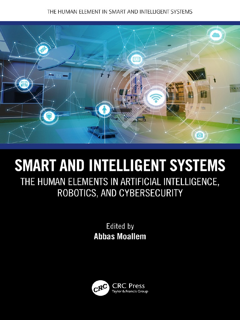 Abbas Moallem (Editor) - Smart and Intelligent Systems - The Human Elements in Artificial ...
