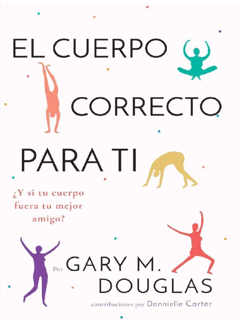 El Cuerpo Correcto para Ti Spa Gary M Douglas - Compress | PDF