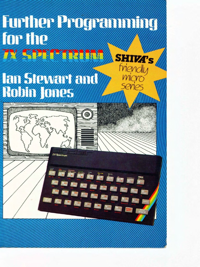 Ian Stewart, Robin Jones - Further Programming For The ZX Spectrum ... Ian Stewart, Robin Jones - Further Programming For The ZX Spectrum ...
