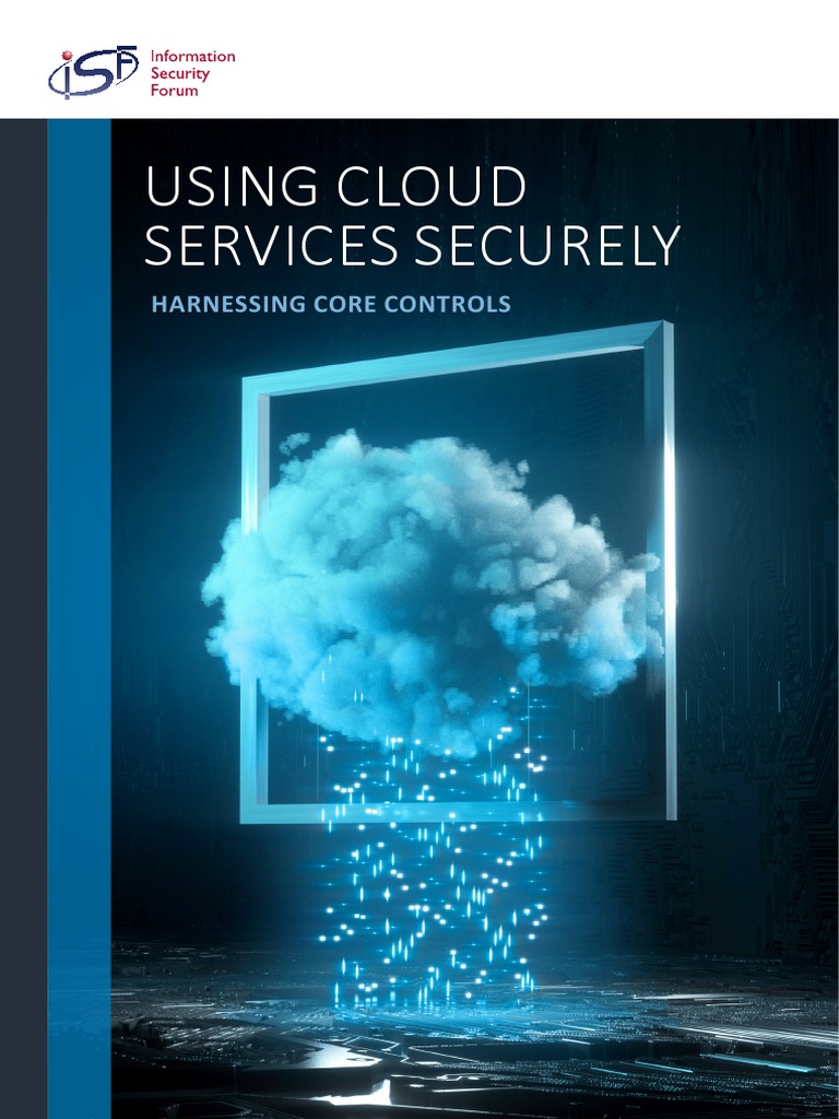 ISF Using Cloud Services Securely Harnessing Core Controls | Download Free PDF | Cloud Computing ...