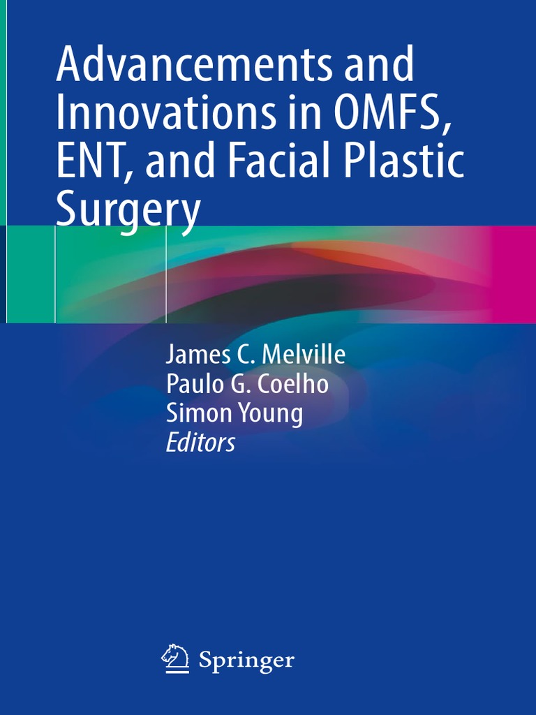 Advancements and Innovations in OMFS, EnT, and Facial Plastic Surgery ...