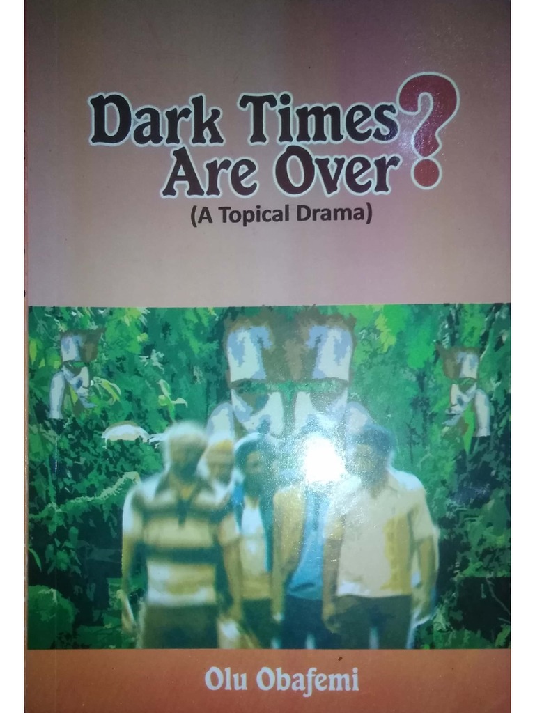 Dark Times Are Over... Olu Obafemi. | PDF