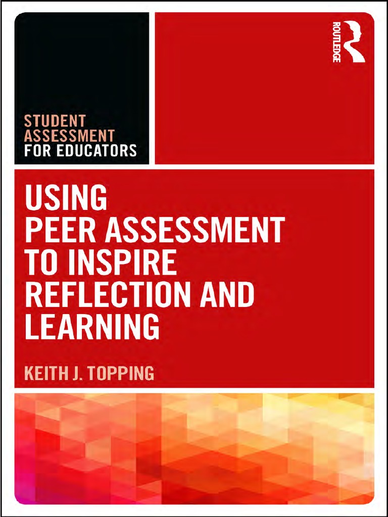 Using Peer Assessment To Inspire Reflection and Learning (Keith J ...