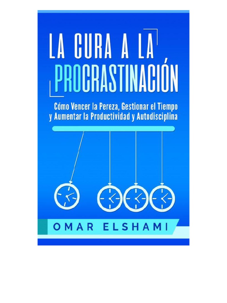 Elshami, O. La Cura A La Procrastinación | PDF | Conceptos psicologicos | Sicología
