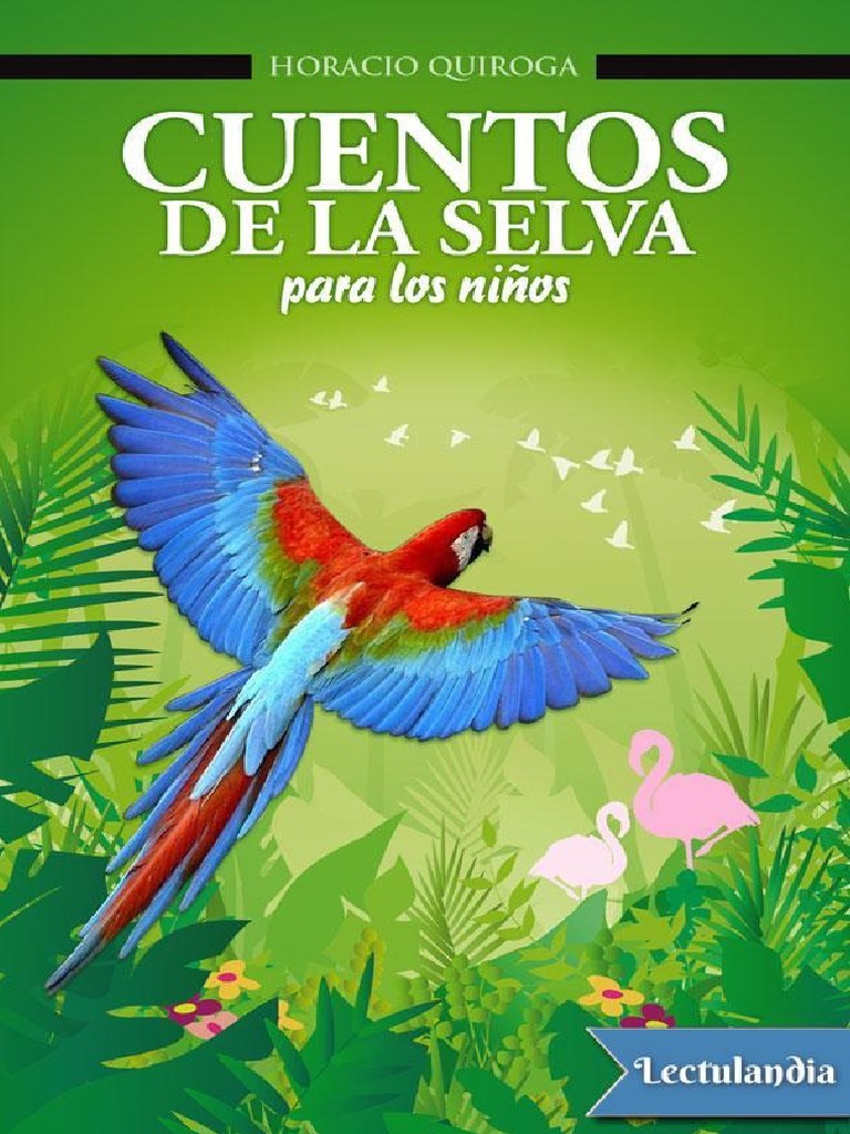 Cuentos de La Selva para Los Niños. Horacio Quiroga | PDF