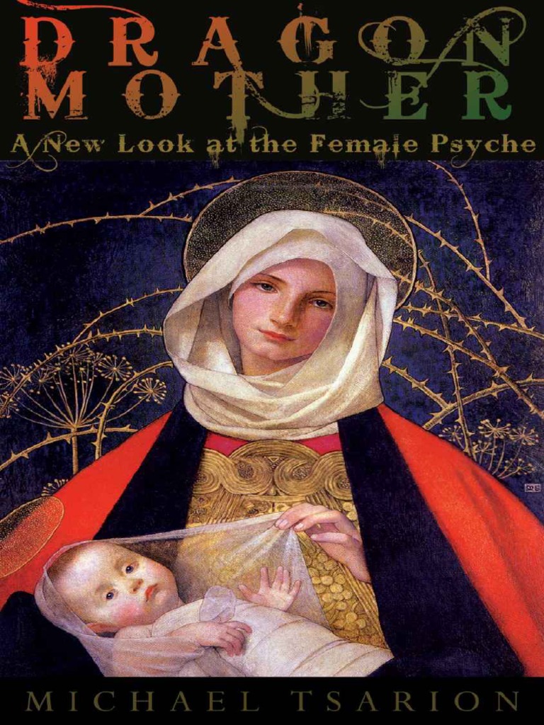 Dragon Mother A New Look at The Female Psyche by Michael Tsarion - Z Lib - Org | PDF | Shadow ...