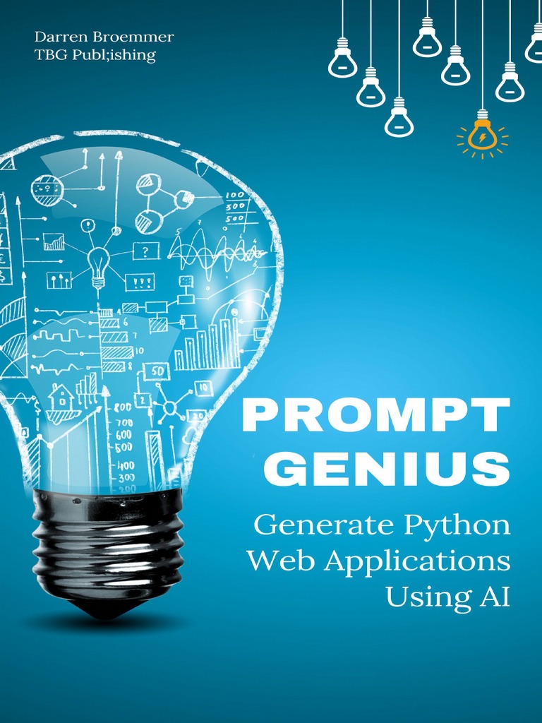 Broemmer D Prompt Genius Generate Python Web Applications Using Ai 2023 Pdf 