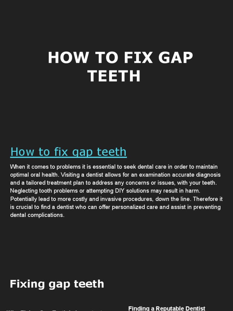 How To Fix Gap Teeth | PDF | Dentistry | Orthodontics