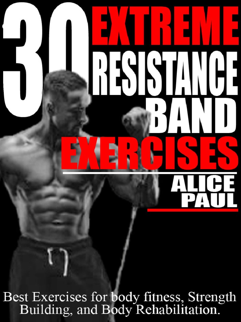 30 Extreme Resistance Band Exer - Paul, Alice | Download Free PDF ...