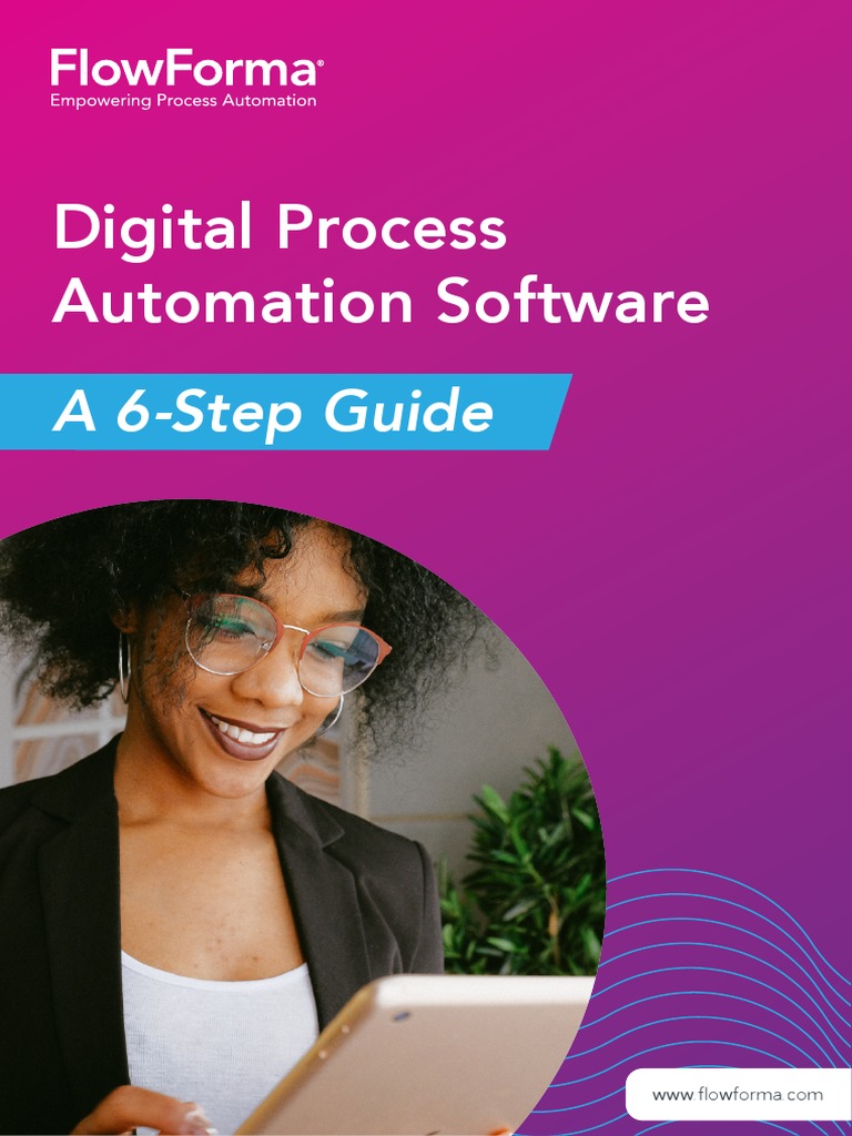 FlowForma - 6 Step Digital Process Automation EGuide | PDF | Automation ...