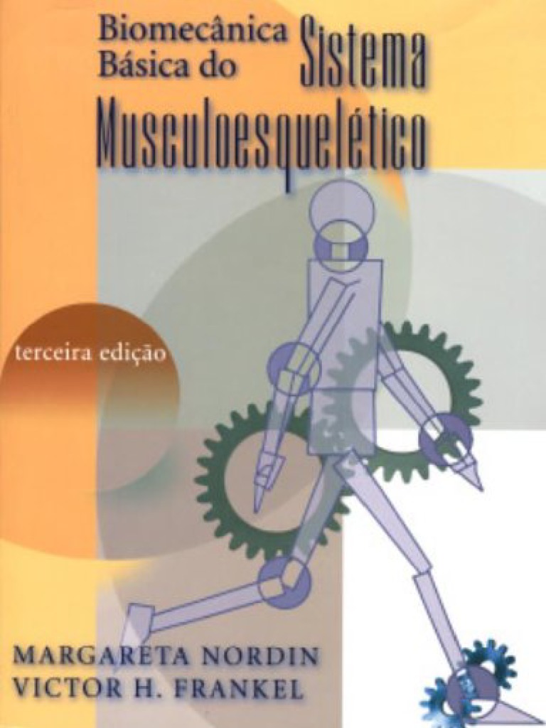 Resumo Biomecanica Basica Do Sistema Musculoesqueletico PHD Frankel ...