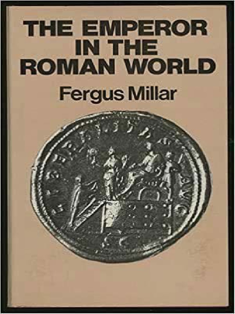 The Emperor in The Roman World 31 BC-AD 337 (Fergus Millar) (Z-Library ...