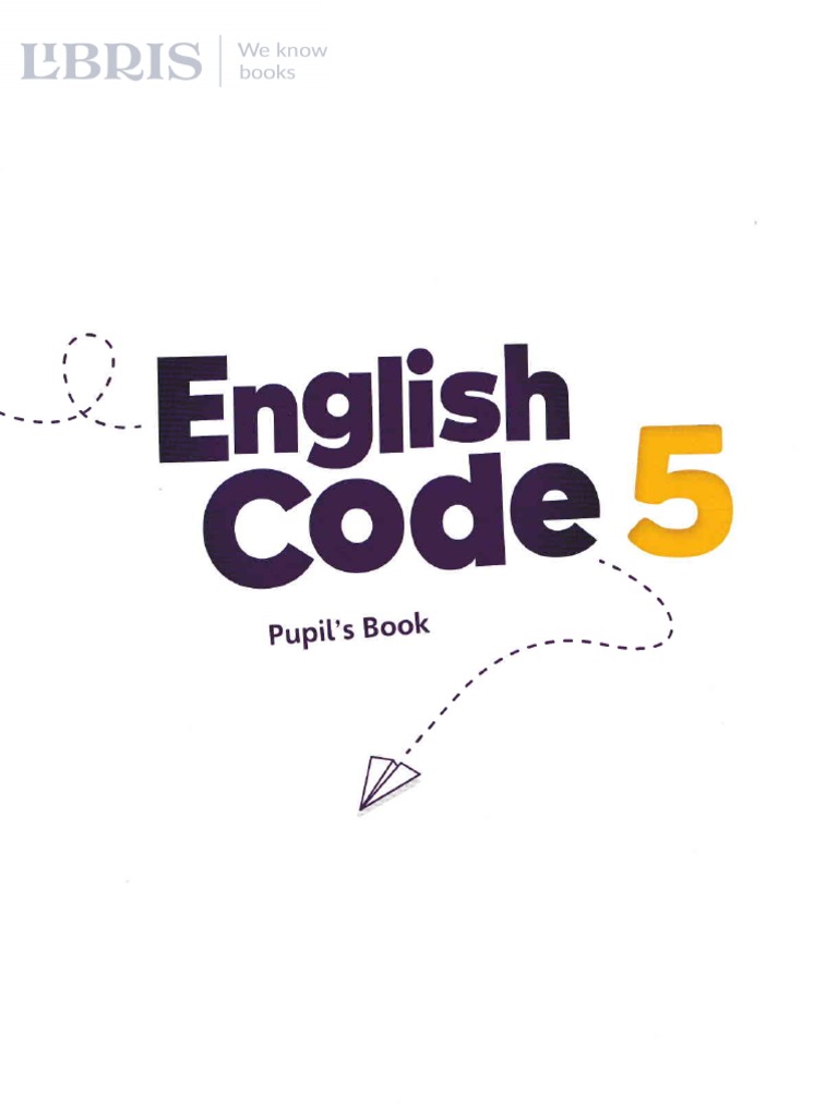 English Code 5. Pupil S Book - Hawys Morgan, Kirstie Grainger | PDF